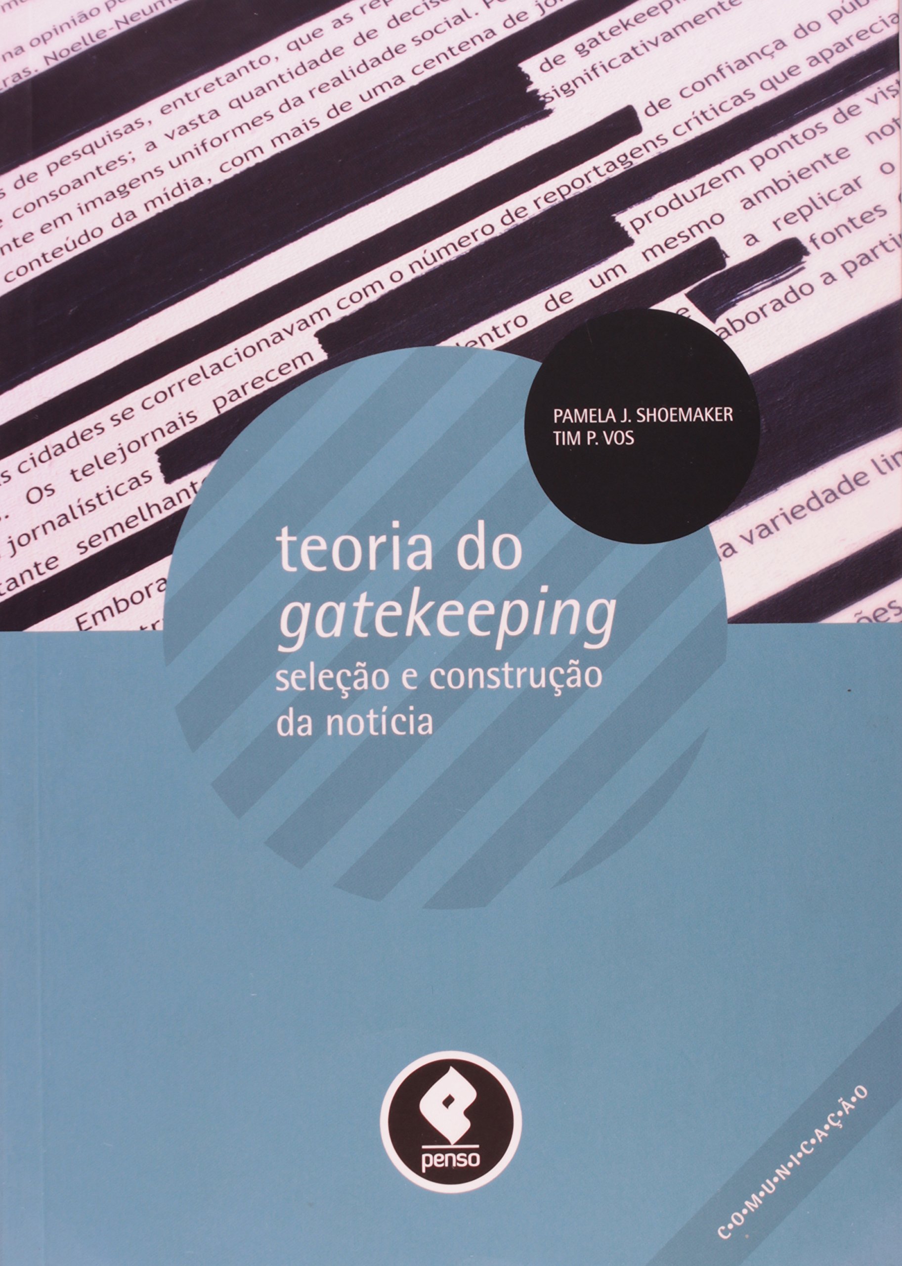 Teoria do Gatekeeping. Seleção e Construção da Notícia PDF Pamela Shoemaker