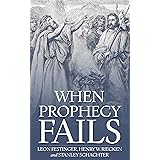 When Prophecy Fails: A Social and Psychological Study of a Modern Group ...