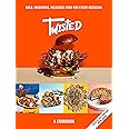 Twisted: A Cookbook- Unserious Food Tastes Seriously Good: Team Twisted ...