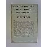 Amazon.com: A Manual Grammar of the Greek New Testament: 9780023270703 ...