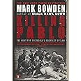 Killing Pablo: The Hunt for the World's Greatest Outlaw: Bowden, Mark ...