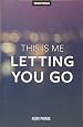 This Is Me Letting You Go: Heidi Priebe, Thought Catalog: 9781530896653 ...