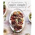 Half Baked Harvest Super Simple: More Than 125 Recipes for Instant ...