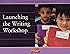 Launch an Intermediate Writing Workshop: Getting Started with Units of ...