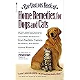 The Doctors Book of Home Remedies for Dogs and Cats: Over 1,000 ...