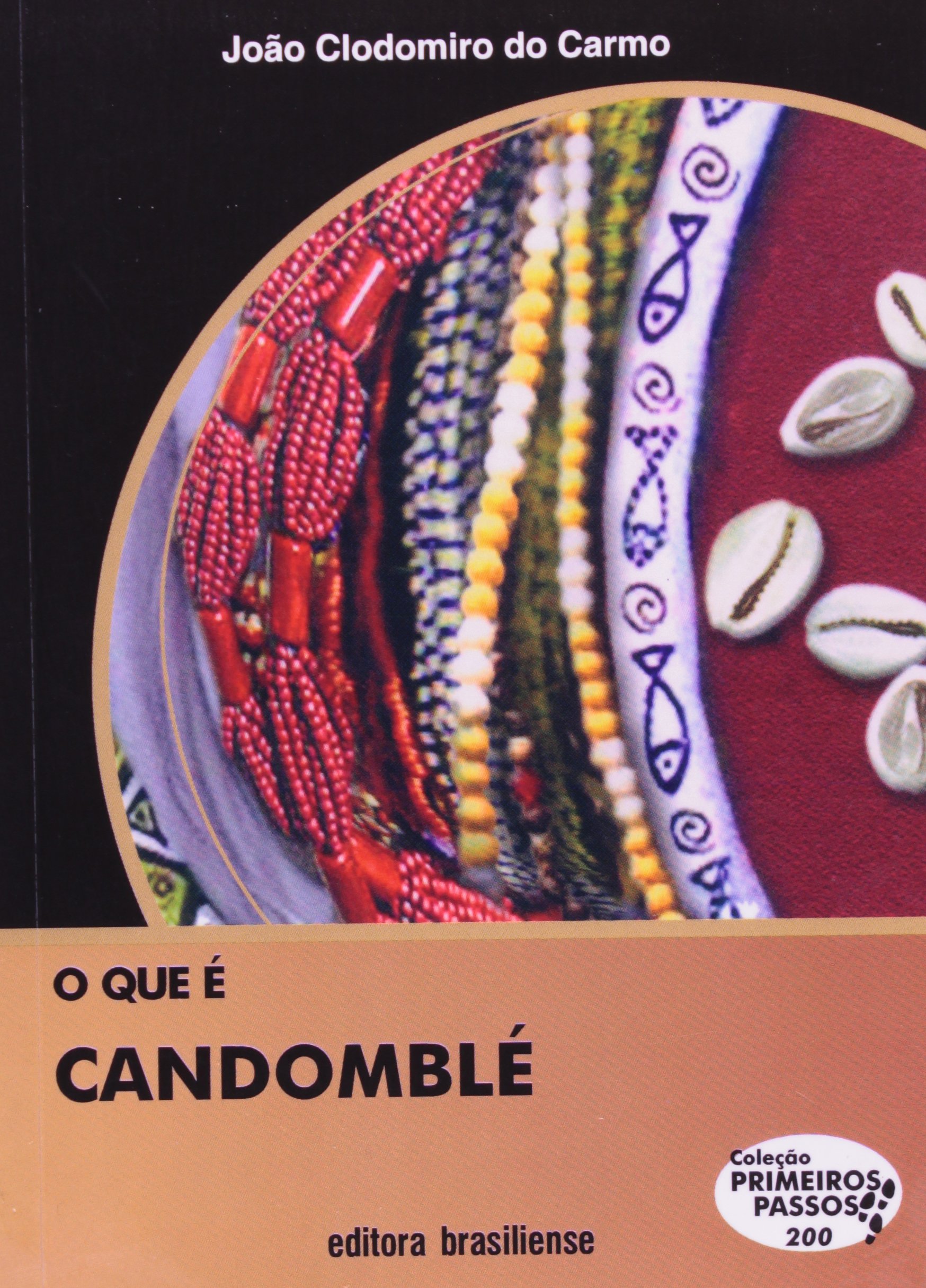 O Que É Candomblé - Coleção Primeiros Passos PDF João Clodomiro Do Carmo