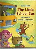 The Little School Bus: Carol Roth, Pamela Paparone: 9780735819054 ...