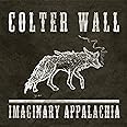 Colter Wall - Imaginary Appalachia - Amazon.com Music