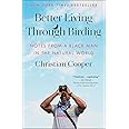 Better Living Through Birding: Notes from a Black Man in the Natural ...