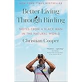 Amazon.com: Better Living Through Birding: Notes from a Black Man in ...