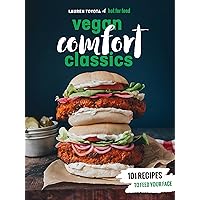 Hot for Food Vegan Comfort Classics: 101 Recipes to Feed Your Face [A ...