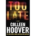 Too Late: Definitive Edition: Hoover, Colleen: 9781538756591: Amazon ...