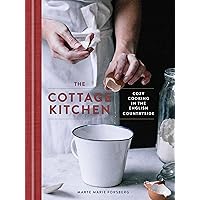 The Cottage Kitchen: Cozy Cooking in the English Countryside: A ...