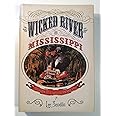 Wicked River: The Mississippi When It Last Ran Wild: Sandlin, Lee ...