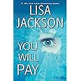 You Will Pay: Jackson, Lisa: 9781617734663: Amazon.com: Books