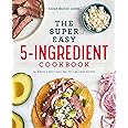 The Super Easy 5-Ingredient Cookbook: Caron, Sarah Walker ...