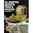 Oil Painting Secrets From a Master: Linda Cateura, David A. Leffel: 9780823032792: Amazon.com: Books