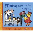 Maisy Goes to the Hospital: A Maisy First... by Cousins, Lucy