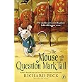 The Mouse with the Question Mark Tail: Richard Peck, Kelly Murphy ...