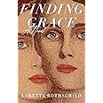 Finding Grace: A Novel: Rothschild, Loretta: 9781250381828: Amazon.com ...