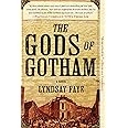 The Gods of Gotham (A Timothy Wilde Novel): Faye, Lyndsay ...