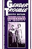 Gender Trouble (Routledge Classics): Amazon.co.uk: Judith Butler: 9780415389556: Books