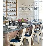 Essentially French: Homes With Classic French Style: Ryan, Josephine ...