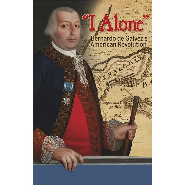 Bernardo De Gálvez Did You Know Spain Played A Major Role In The