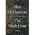 Amazon.com: The Ninth Hour: A Novel: 9780374280147: McDermott, Alice: Books