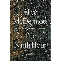 Amazon.com: The Ninth Hour: A Novel: 9780374280147: McDermott, Alice: Books