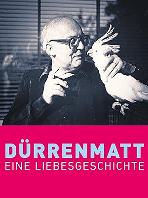 Dürrenmatt - Eine Liebesgeschichte: Friedrich Dürrenmatt, Peter Dürrenmatt, Ruth Dürrenmatt ...
