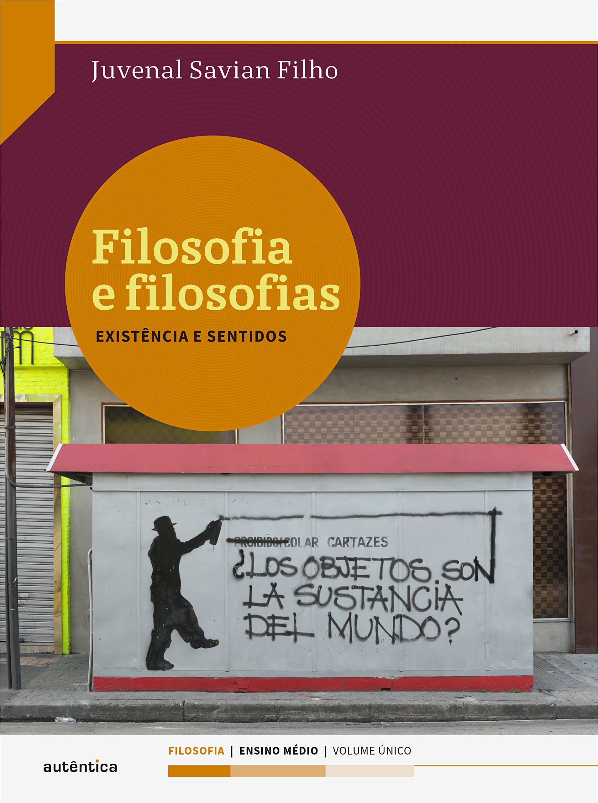 Filosofia e Filosofias. Existência e Sentidos PDF Juvenal Savian Filho