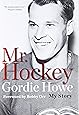Mr. Hockey: The Autobiography Of Gordie Howe: Howe, Gordie ...