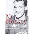 Mr. Hockey: The Autobiography Of Gordie Howe: Howe, Gordie ...
