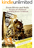 Dining By Rail: The History and Recipes of America's Golden Age of ...