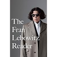 The Fran Lebowitz Reader: Fran Lebowitz: 9780679761808: Amazon.com: Books