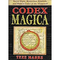 Codex Magica: Secret Signs, Mysterious Symbols, and Hidden Codes of the ...