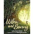 Willow and Bunny: Schulte, Anitra Rowe, Denise, Christopher ...