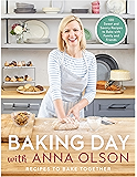 Bake with Anna Olson: More than 125 Simple, Scrumptious and Sensational ...