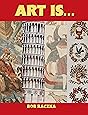 Art Is... (Bob Raczka's Art Adventures): Raczka, Robert: 9780761318323 ...