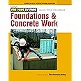 Foundations & Concrete Work: Revised and Updated (For Pros By Pros ...