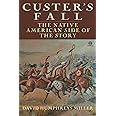Custer's Fall: The Native American Side of the Story: Miller, David ...