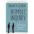 Humble Inquiry: The Gentle Art of Asking... by Schein, Edgar H