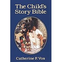 The Child's Story Bible: Catherine Vos, Neil McArdle, Neil McArdle ...