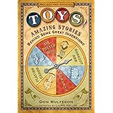 Toys! Amazing Stories Behind Some Great Inventions: Don Wulffson ...