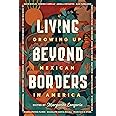 Living Beyond Borders: Growing up... by Longoria, Margarita