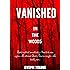 LURED in the WOODS. Unexplained Disappearances. Missing People. Strange sights. Strange sounds ...