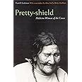 Pretty-shield: Medicine Woman of the Crows (Second Edition): Linderman ...