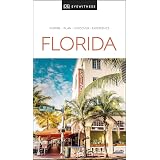 DK Eyewitness Travel Guide: Florida: DK Publishing, Sasser, Michael ...