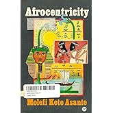 Afrocentricity: The Theory of Social Change: Asante, Molefi Kete ...